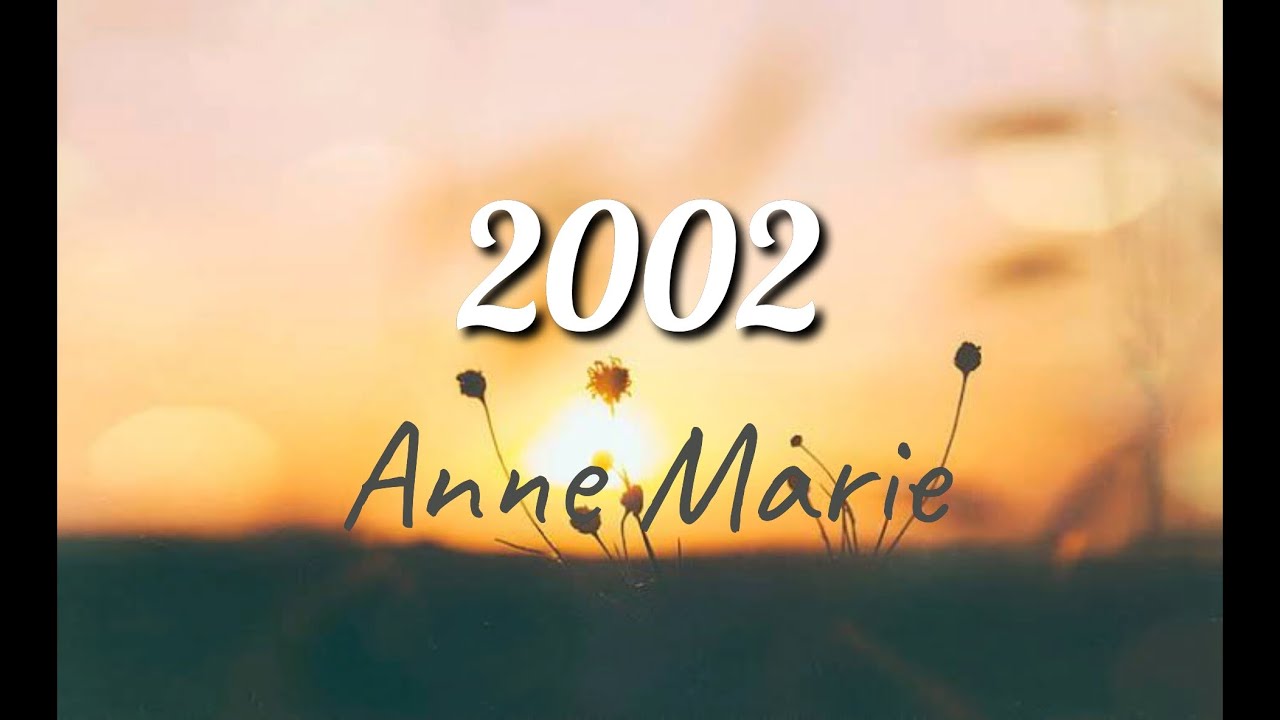 2002 - Anne Marie (Lyrics) | PH_Music - YouTube