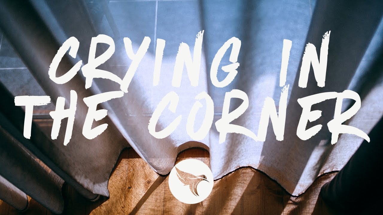 Kurios - Crying in the Corner (Lyrics) - YouTube