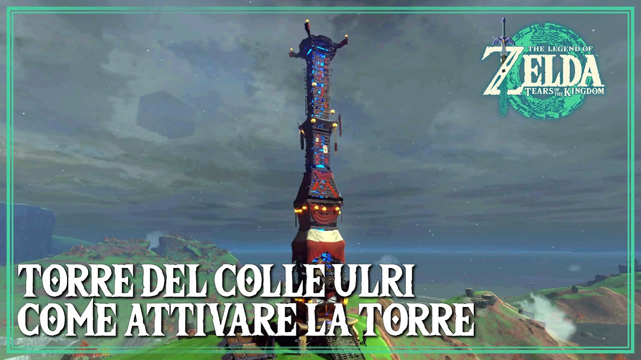 Guida Come Attivare la Torre del Colle Ulri Zelda Tears of the Kingdom ...