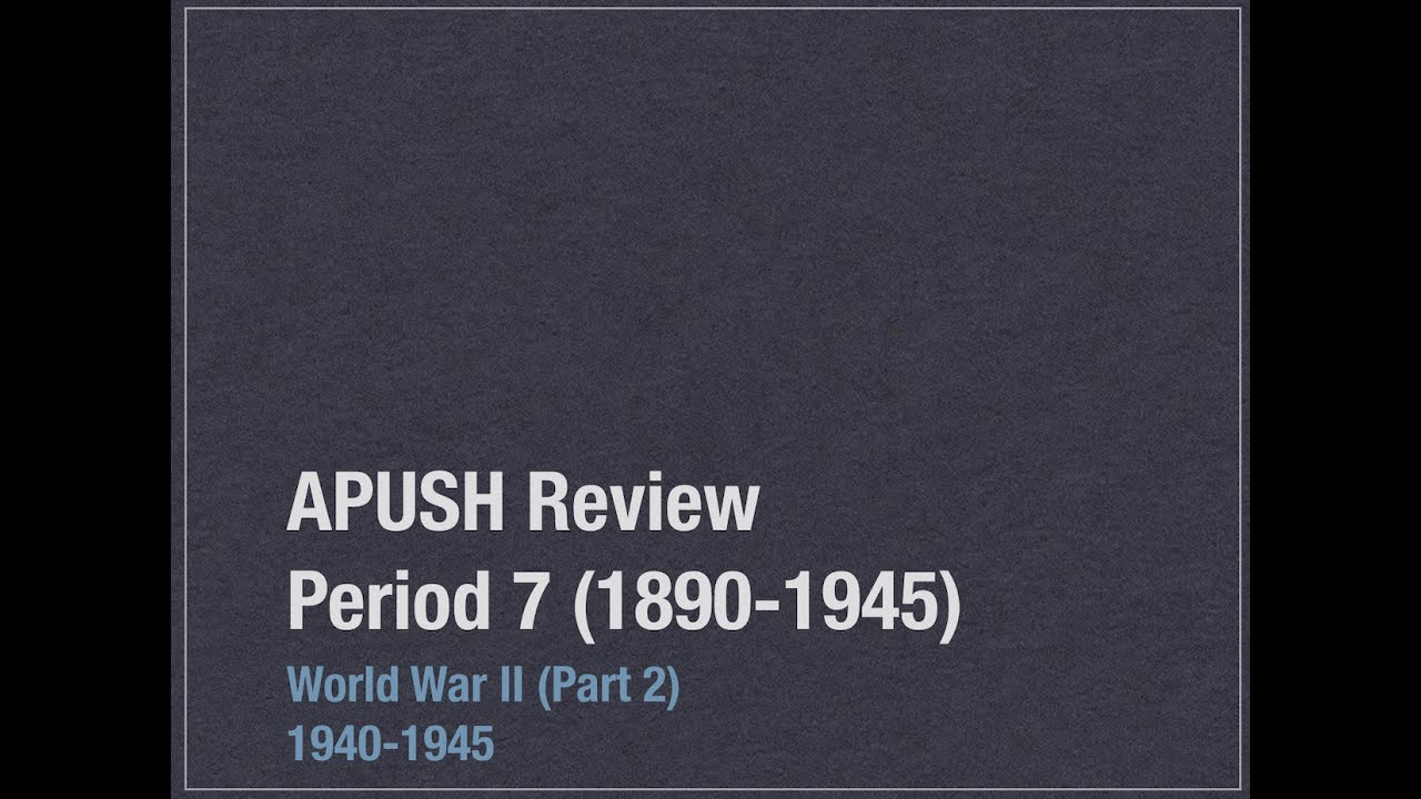 APUSH Period 7 Review World War II Part 2 - YouTube