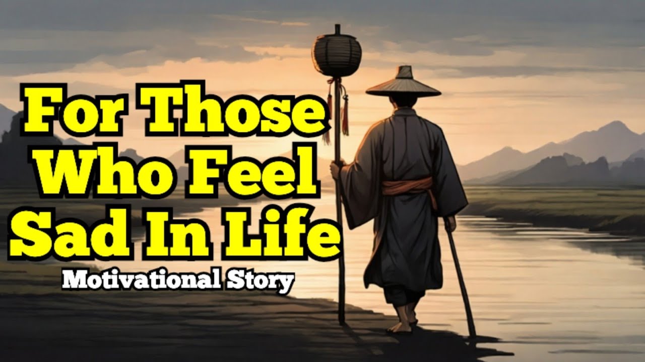 This Story Is For Those Who Feel Sad In Life | Wisdom Stories | Life ...