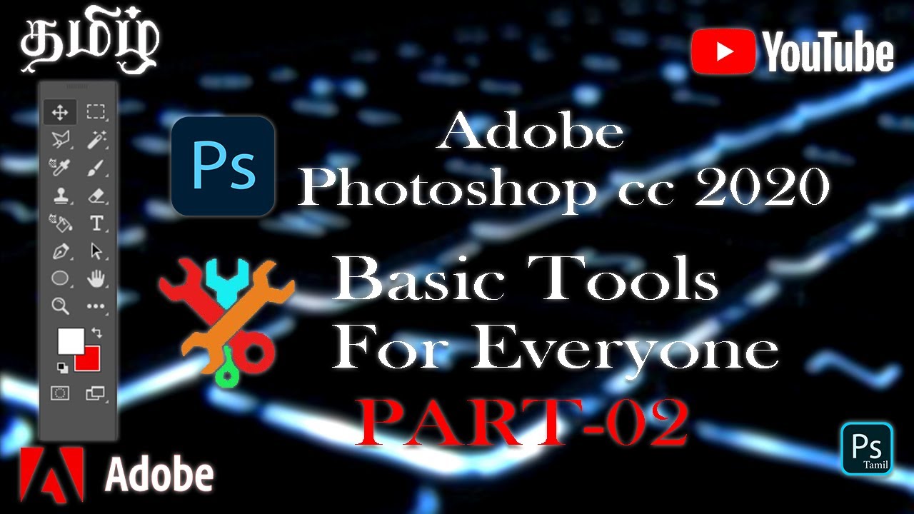 Basic Tools in Adobe Photoshop CC 2020 Part-02 |தமிழ் | - YouTube