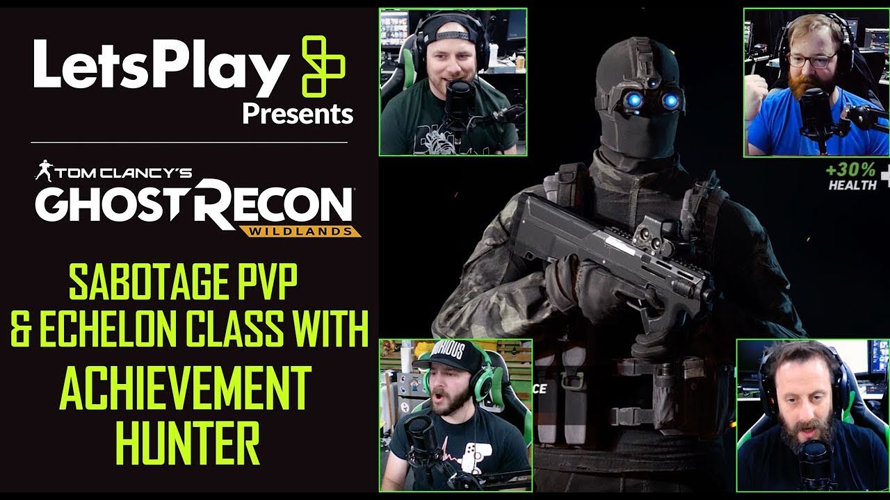 Ghost Recon Wildlands: Echelon Class PVP With Achievement Hunter | Let ...