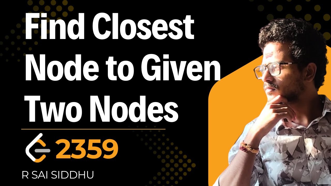 Find Closest Node to Given Two Nodes LeetCode 2359 LeetCode POTD BFS ...