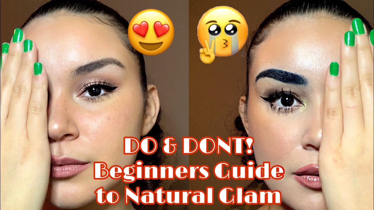 DO & DONT! Guide to Beginner’s Natural Glam - YouTube