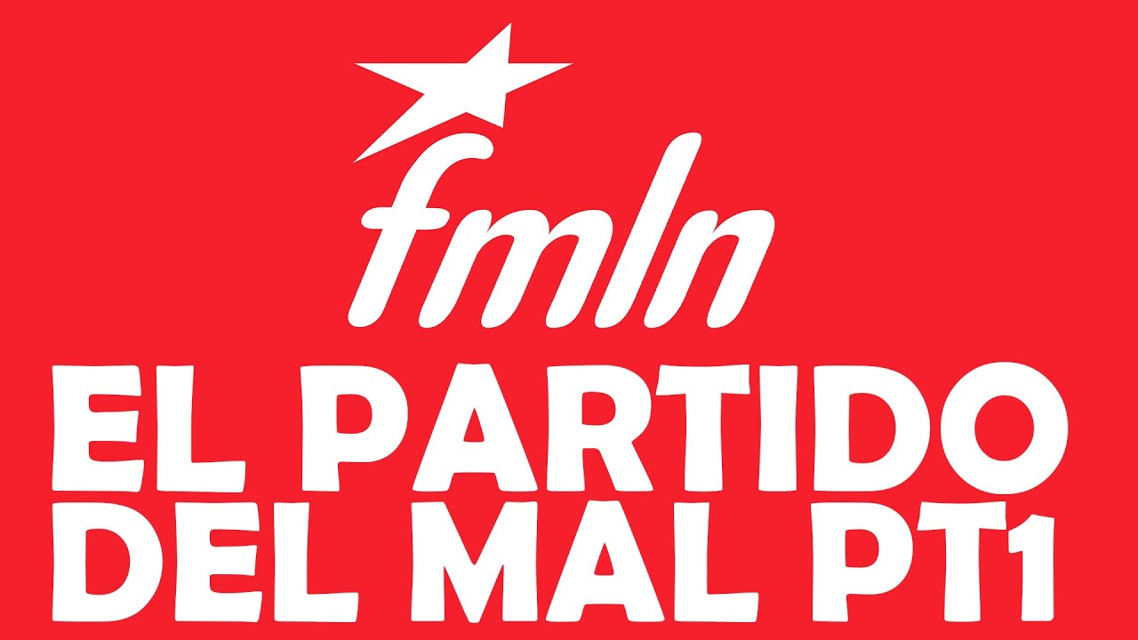 EL FMLN HISTORIA Y EL PASADO OSCURO PARTE 1 - YouTube