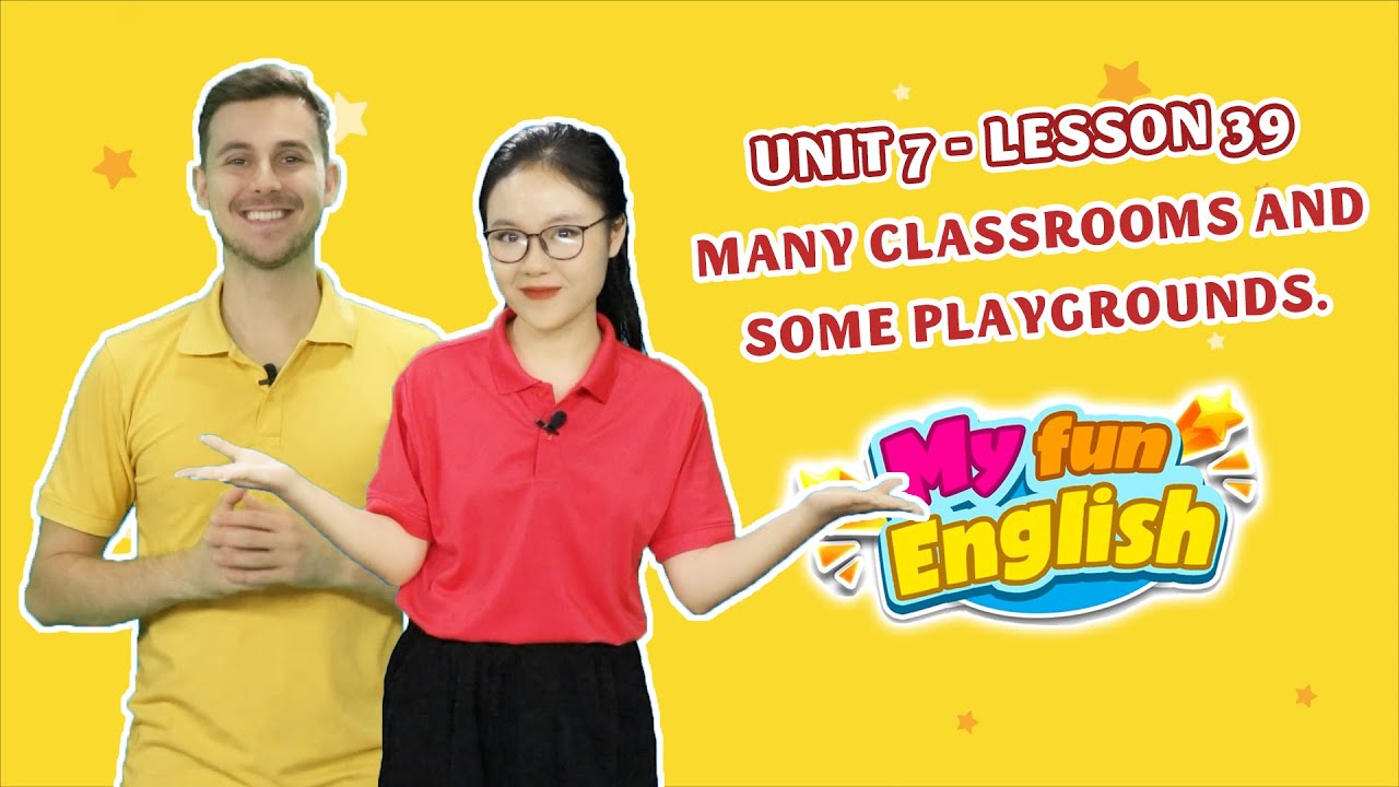 Tiếng Anh lớp 3 | Unit 7 Lesson 39: Many classrooms and some ...