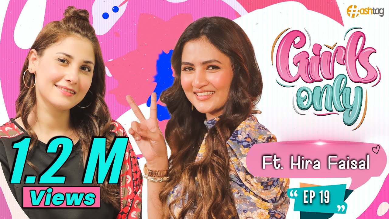 Girls Only | EP 19 | Hina Altaf Ft. Hira Faisal - YouTube