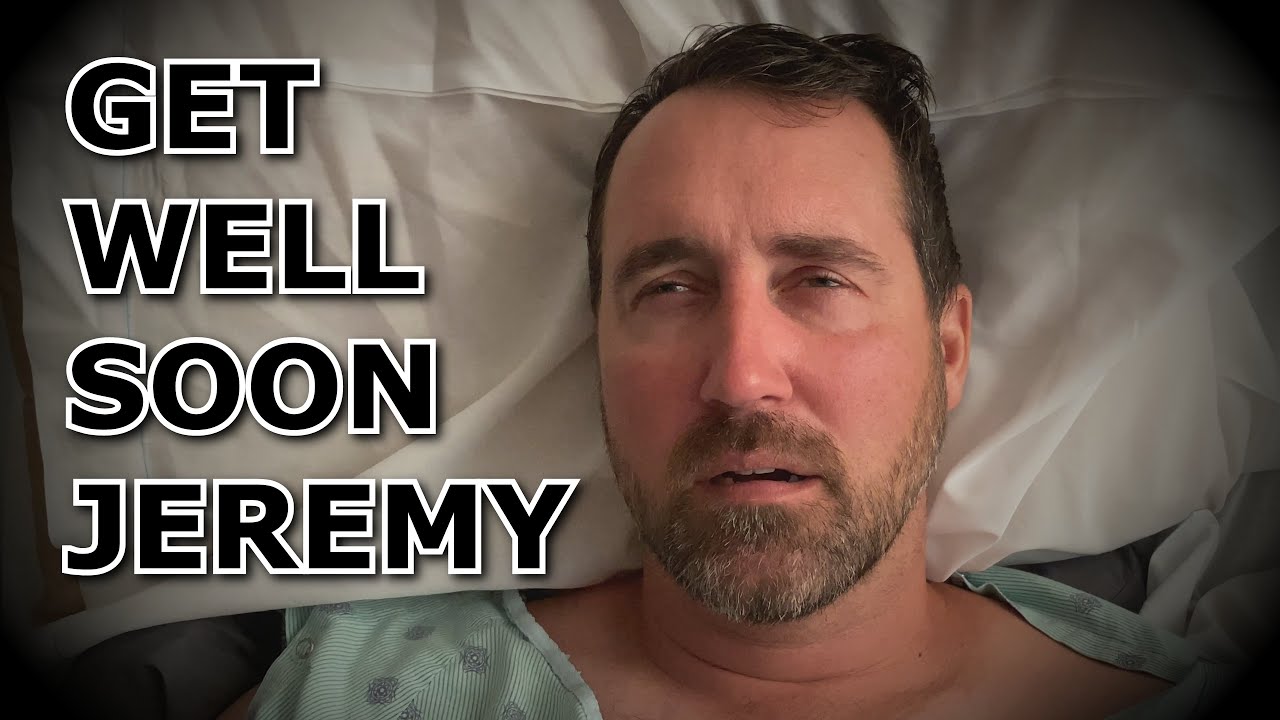 Get Well Soon Jeremy - YouTube