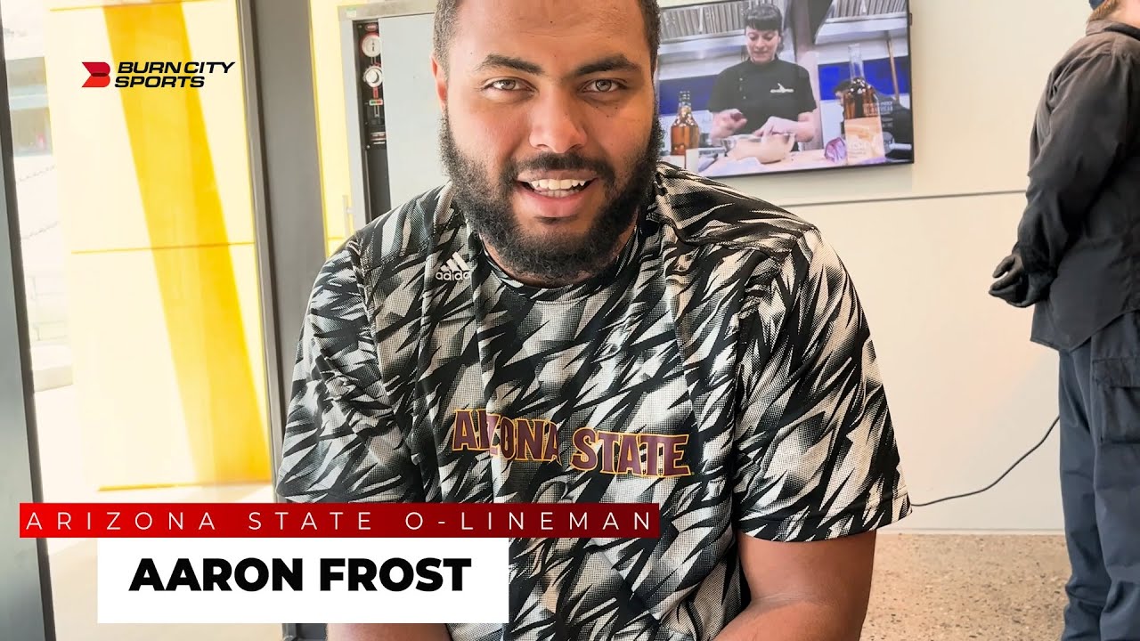Arizona State Offensive Lineman Aaron Frost Feels “Amazing” after ...
