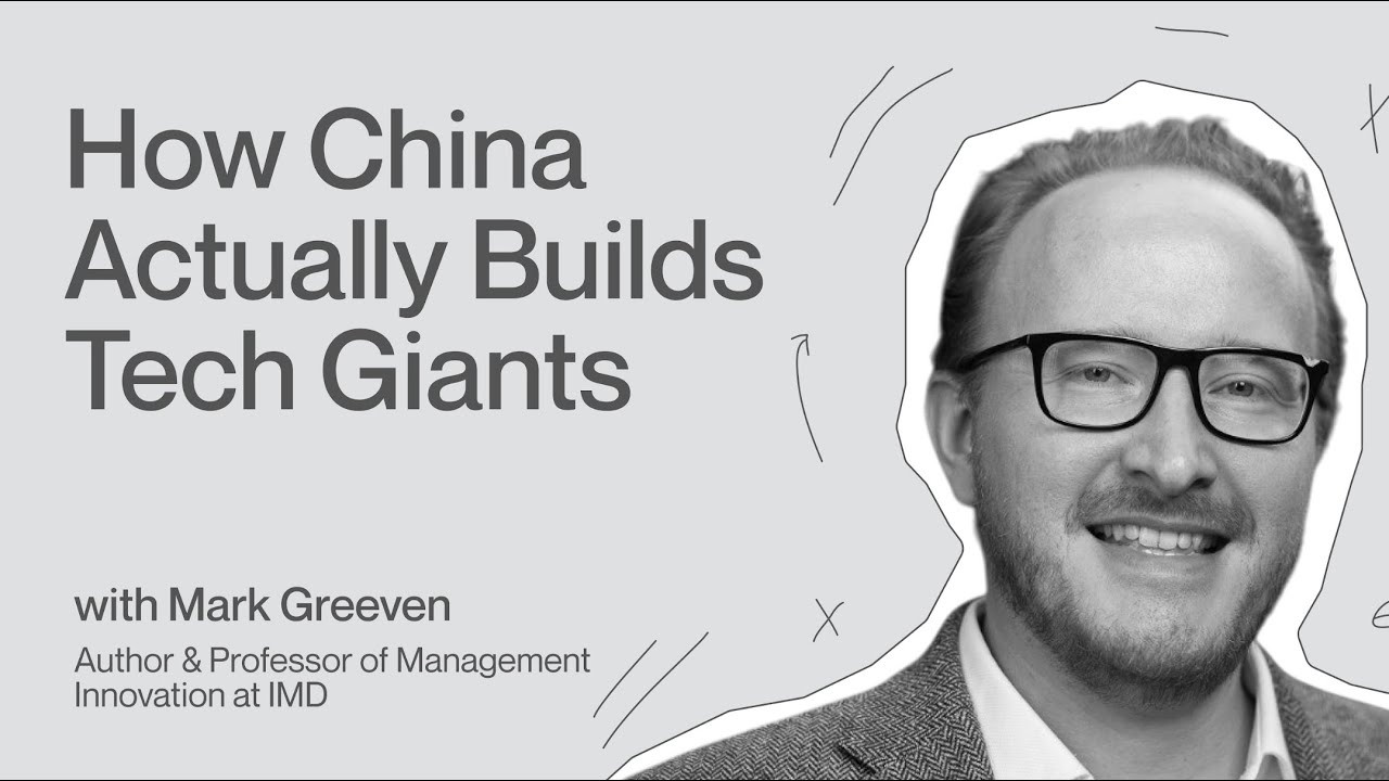 How China Actually Builds Tech Giants with Mark Greeven - YouTube