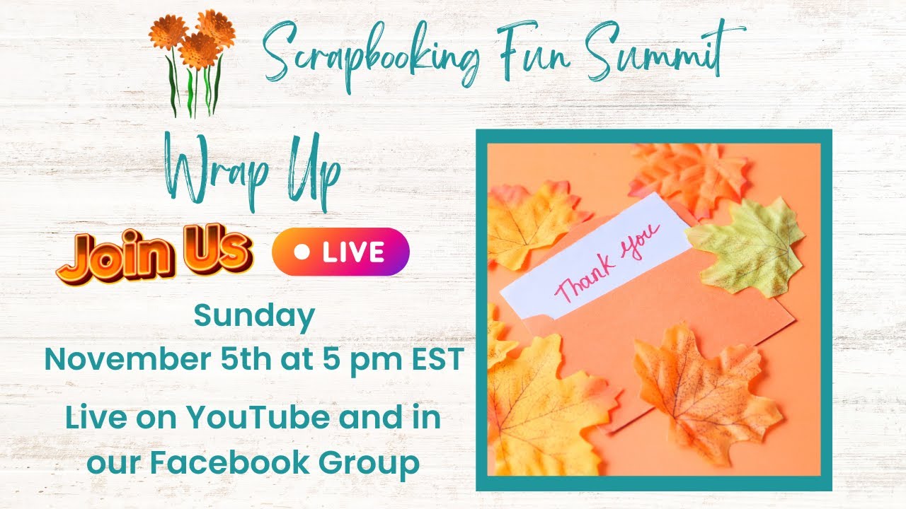 Scrapbooking Fun Summit - Wrap Up and Thank You - YouTube