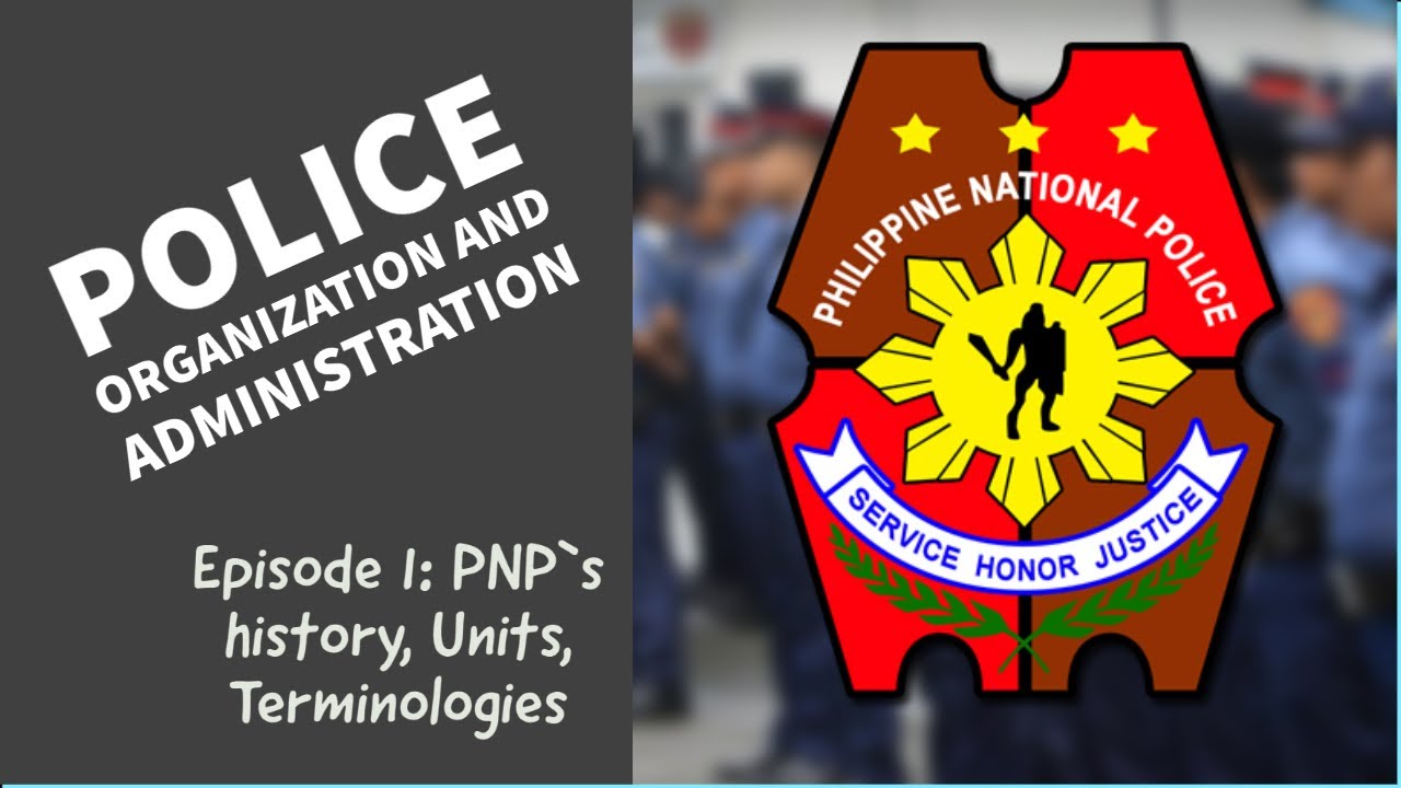 Police Organization and Administration (Episode 1: PNP`s history, Units ...