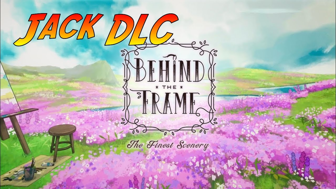 Behind the Frame: The Finest Scenery - Jack DLC | Gameplay Walkthrough ...