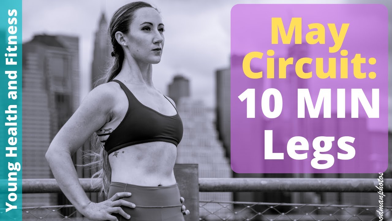 10 Minute Legs May 2020 Young Health And Fitness Youtube