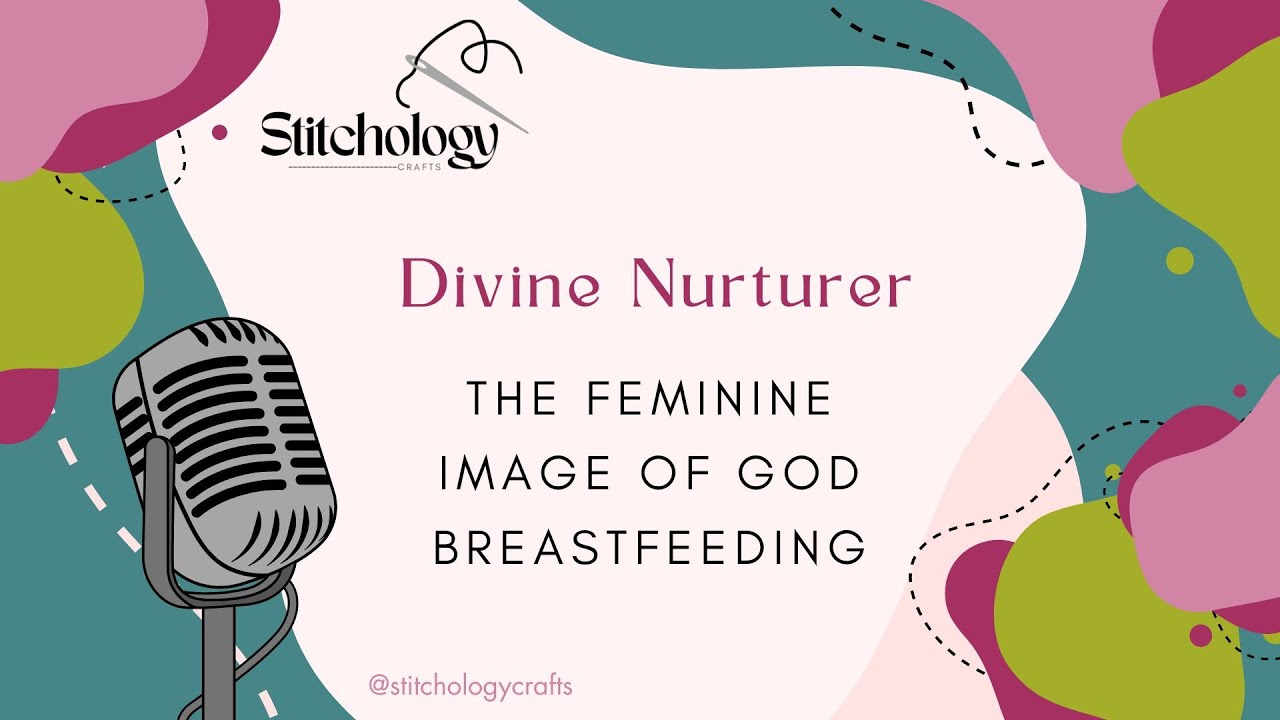 Divine Nurturer: The Feminine Image of God Breastfeeding - YouTube