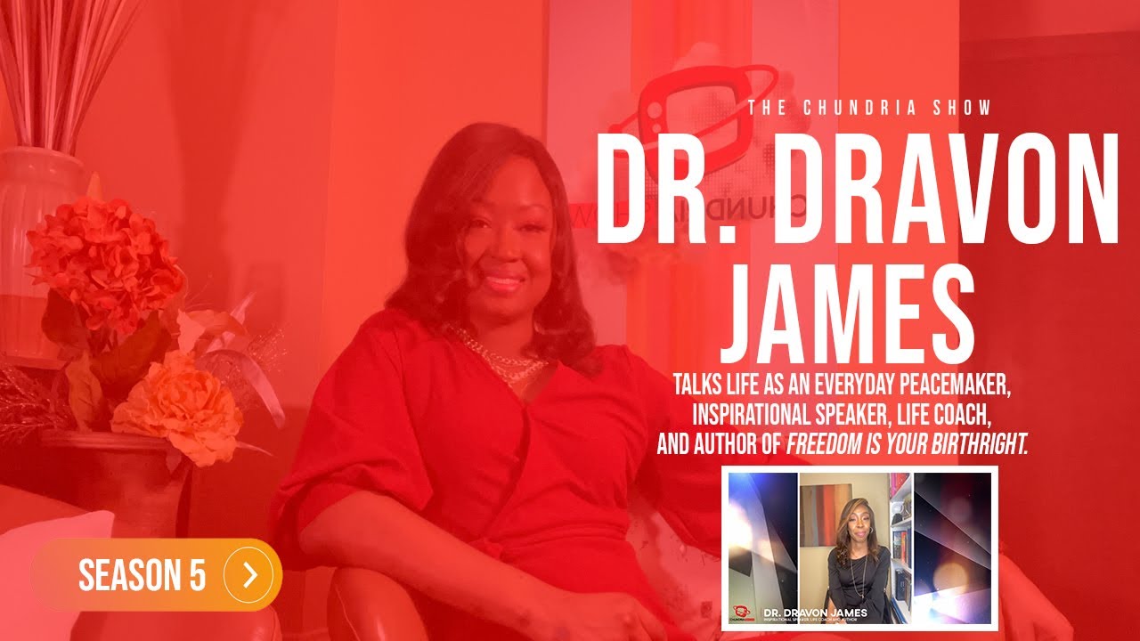 The Chundria Show Featuring Dr. Dravon James, Author of 'Freedom Is ...