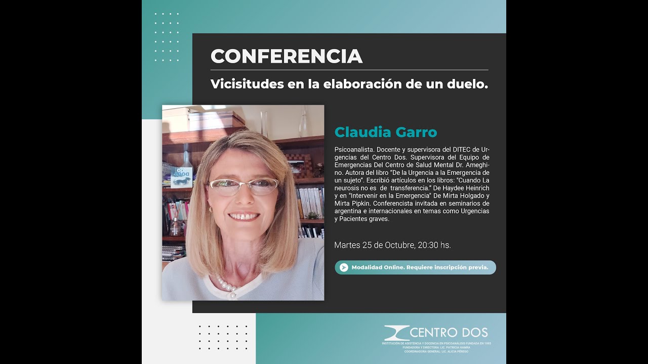 Conferencia a cargo de Claudia Garro "Vicisitudes en la elaboración de ...