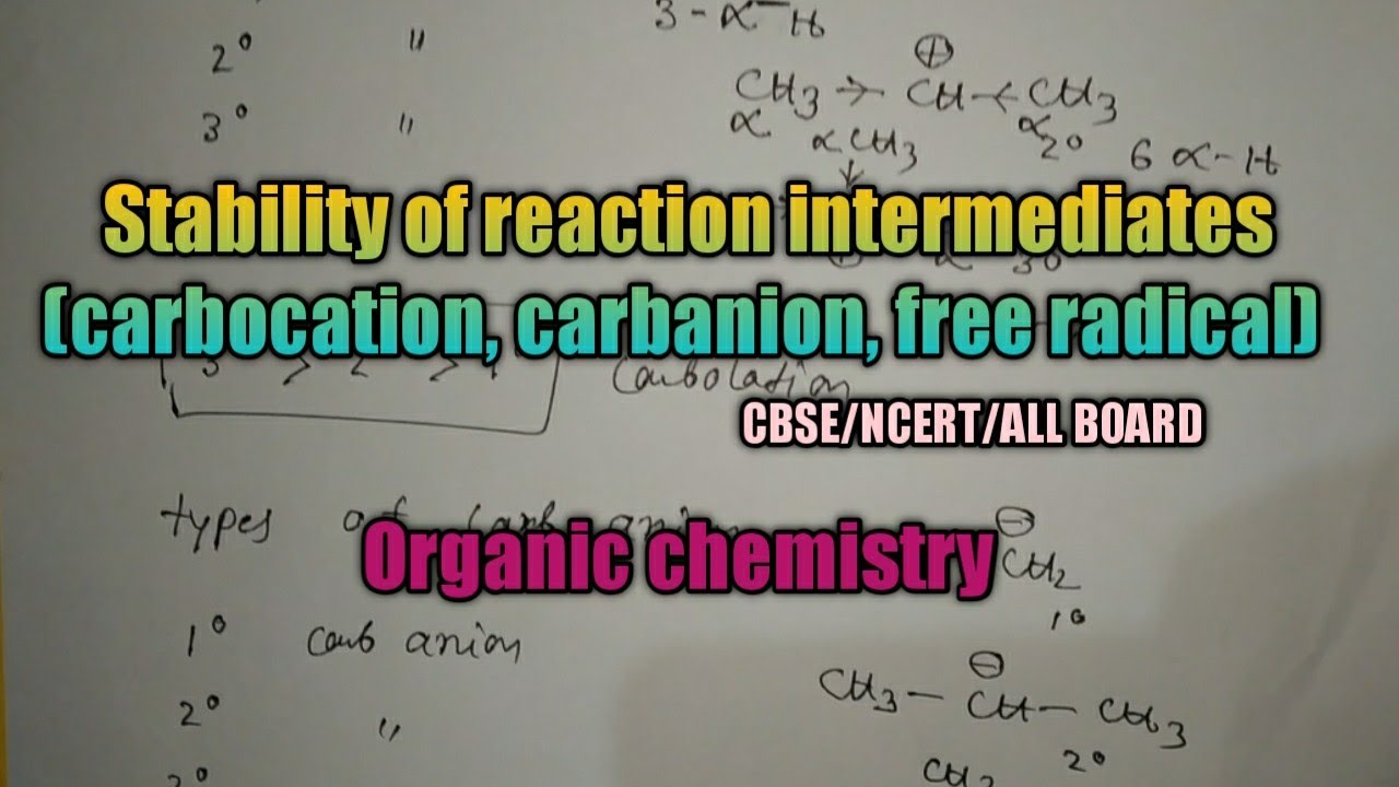 Stability of reaction intermediates(carbocation, carbanion, free ...