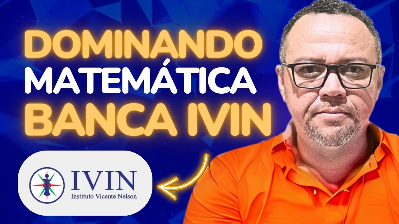 [IVIN CONCURSO] DOMINE A MATEMÁTICA IVIN - YouTube