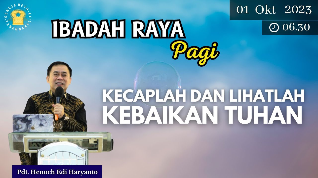 Pdt. Henoch Edi Haryanto - "KECAPLAH DAN LIHATLAH KEBAIKAN TUHAN ...