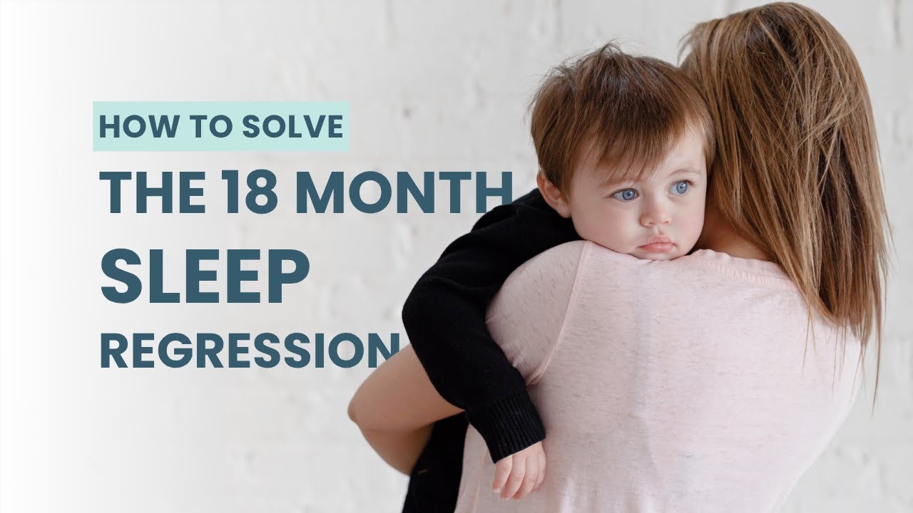 How to Handle the 18 Month Sleep Regression - YouTube