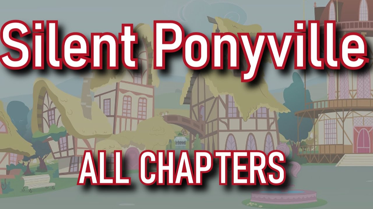 Silent Ponyville [COMPLETE] [Pony Grimdark] - YouTube