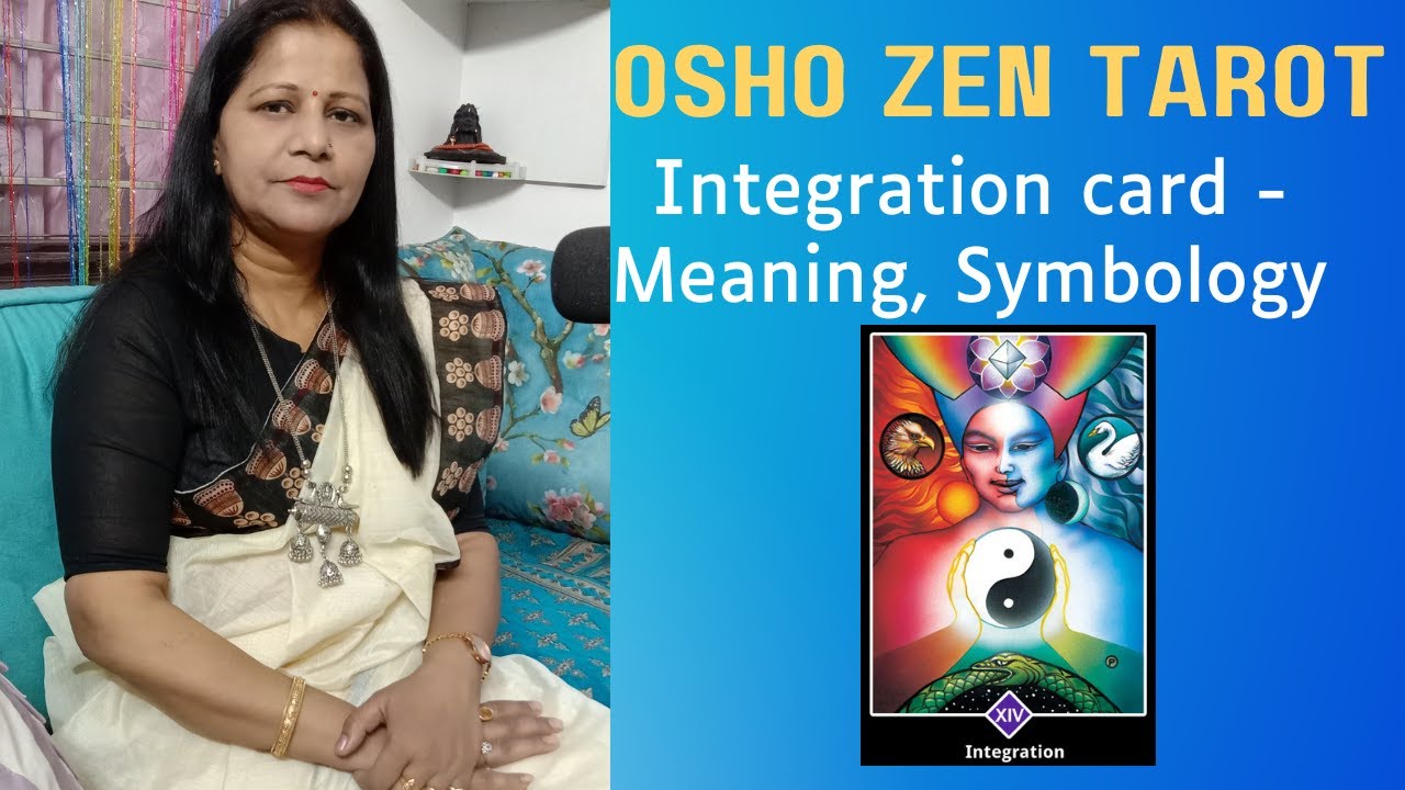 Integration card - Meaning, Symbology - OSHO Zen Tarot -By Vinita Sinha ...