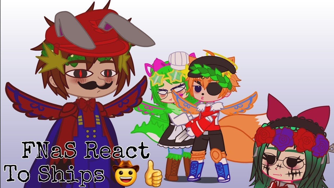 FNaS react to ships - YouTube