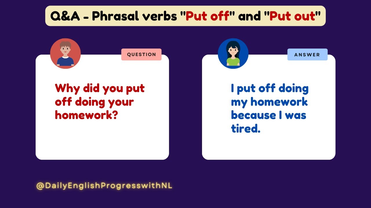 Question and Answers - Phrasal verbs "PUT OFF" and "PUT OUT" - English ...