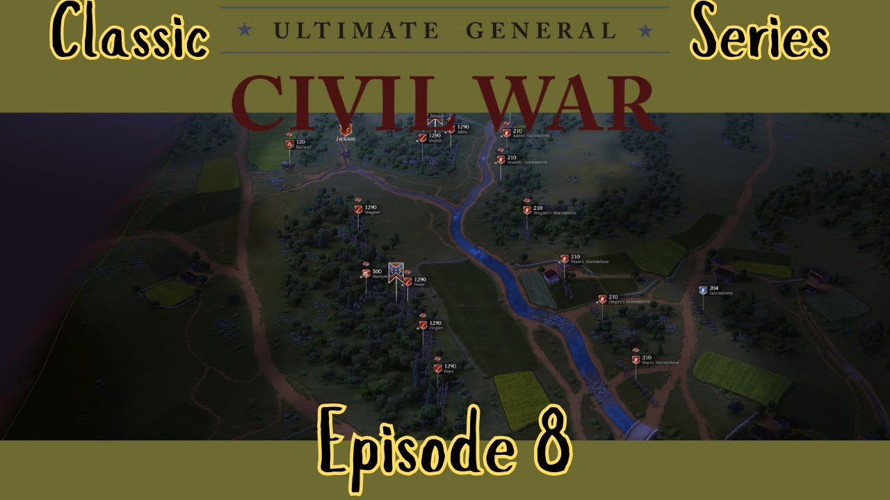 Ultimate General The Civil War - Confederate Campaign - Episode 8: The ...