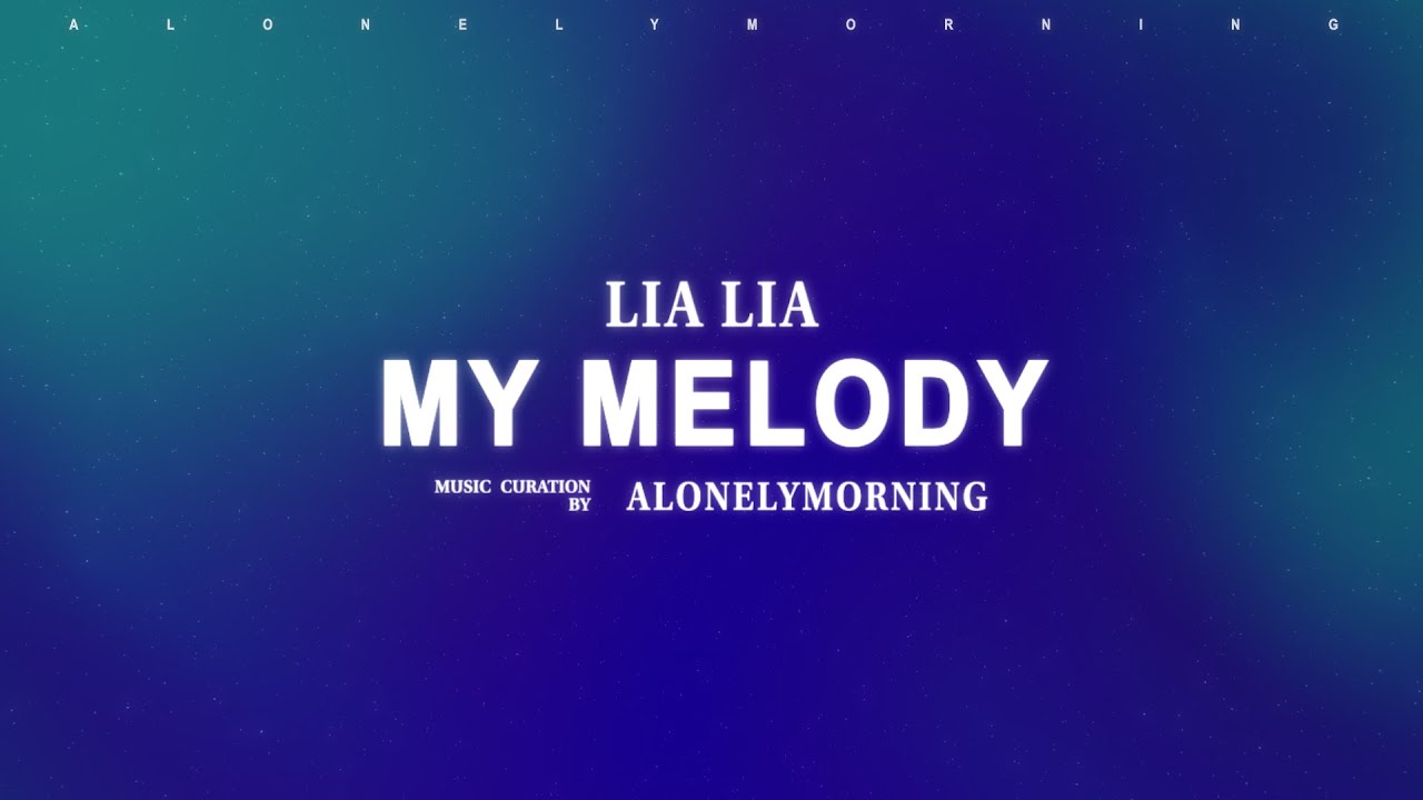 LIA LIA - My Melody (Lyrics) - YouTube