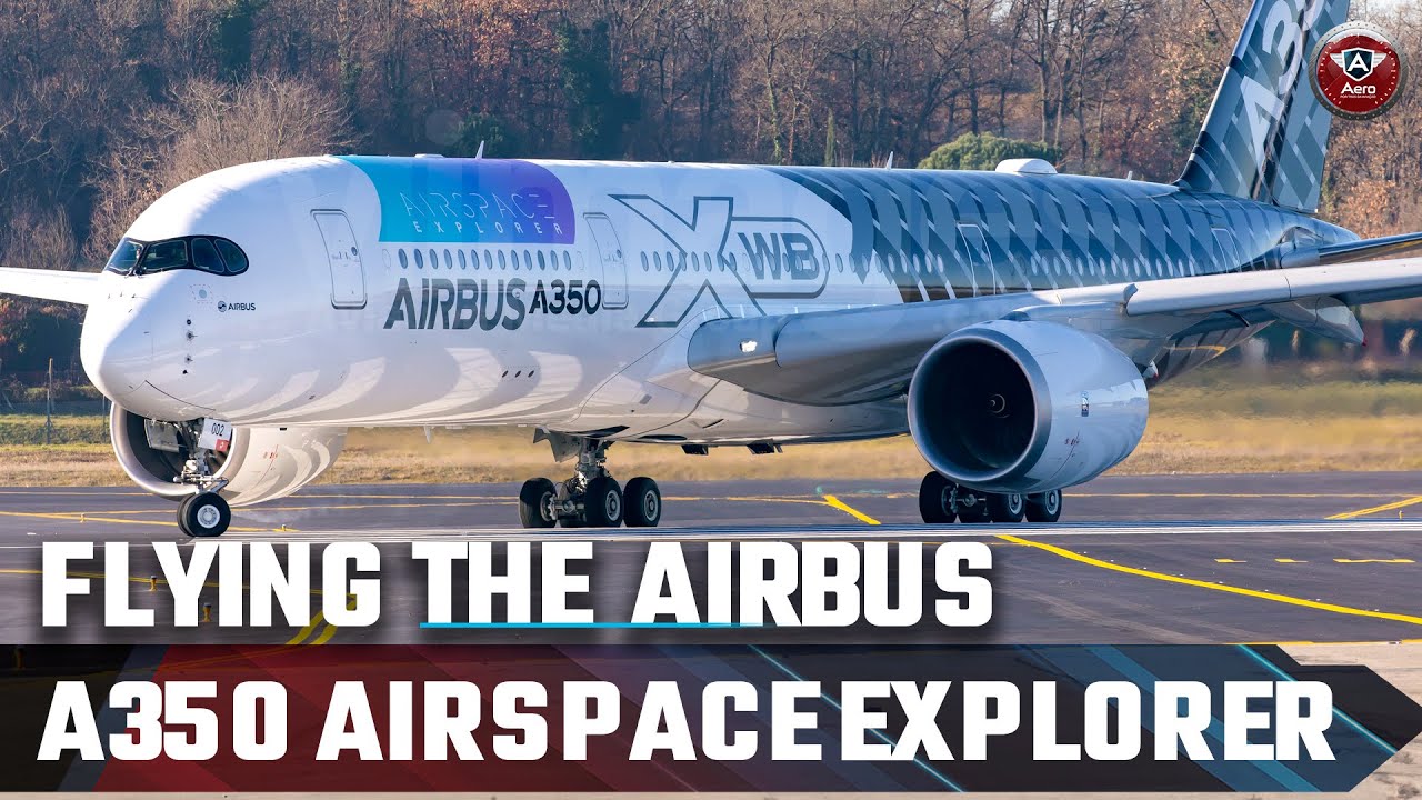 Flying the AIRBUS A350 AIRSPACE EXPLORER - YouTube