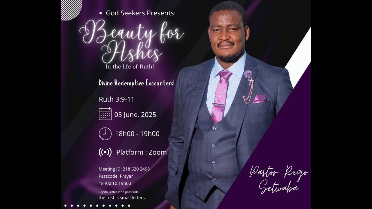 Beauty For Ashes (Ruth, Devine Redemptive Encounters) With Pastor Rego Setwaba And God Seekers ...