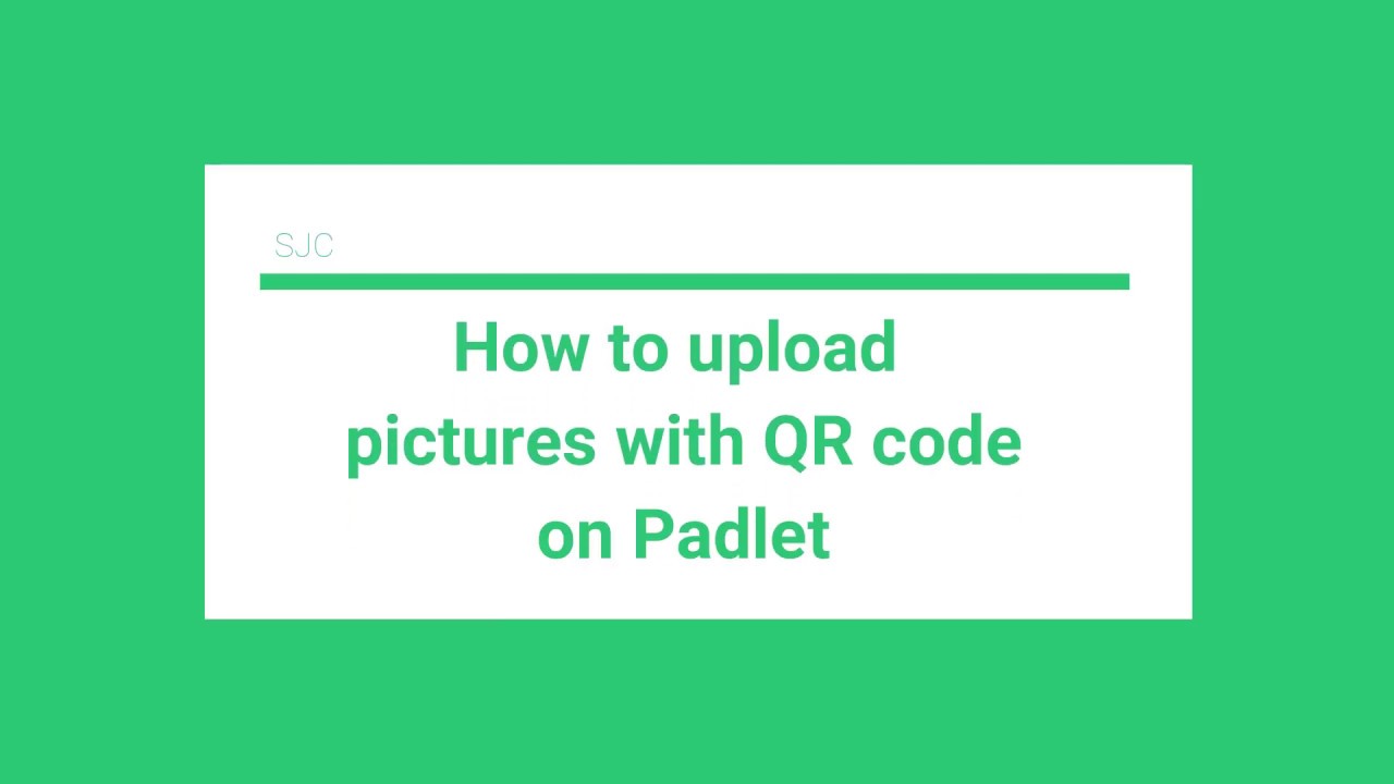 HOW TO UPLOAD PICTURES WITH QR CODE ON PADLET - YouTube