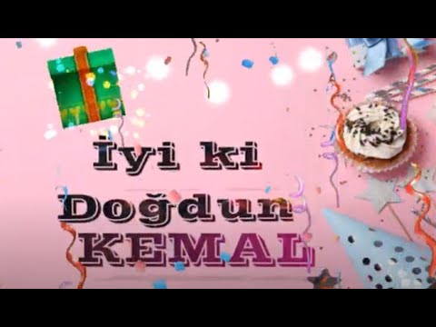 İSME ÖZEL DOĞUM GÜNÜ ŞARKISI | İyi ki Doğdun KEMAL