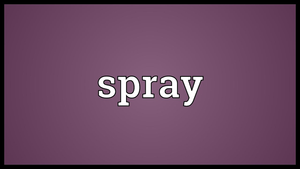 Spray Meaning YouTube spray-meaning-youtube