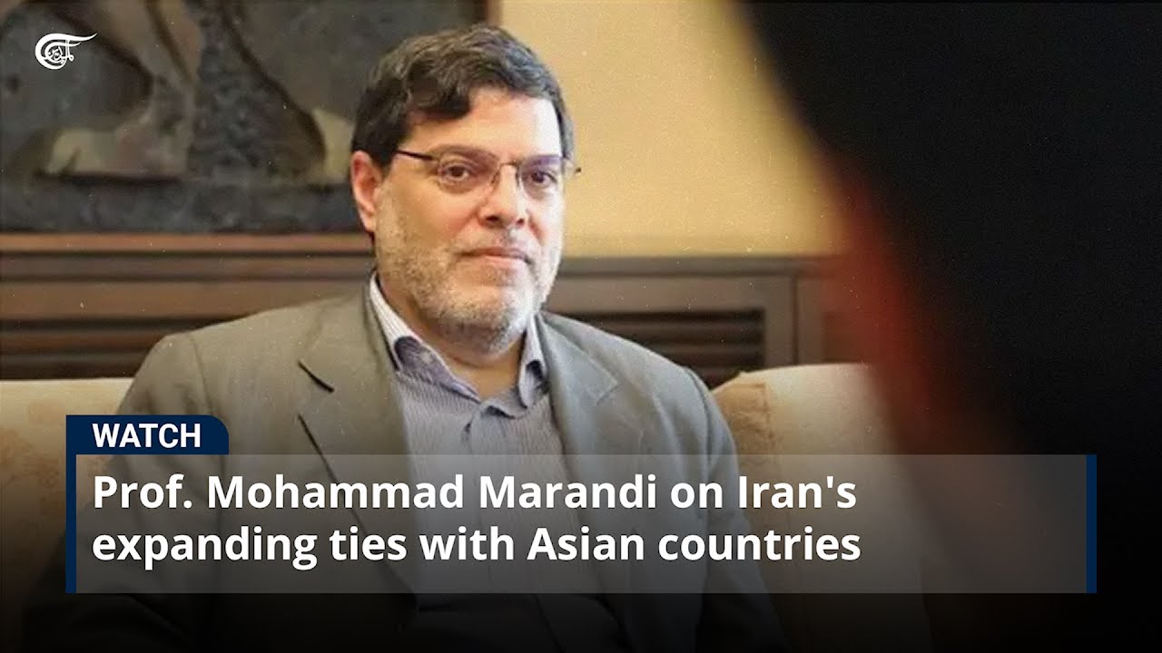 Prof. Mohammad Marandi on Iran's expanding ties with Asian countries - YouTube