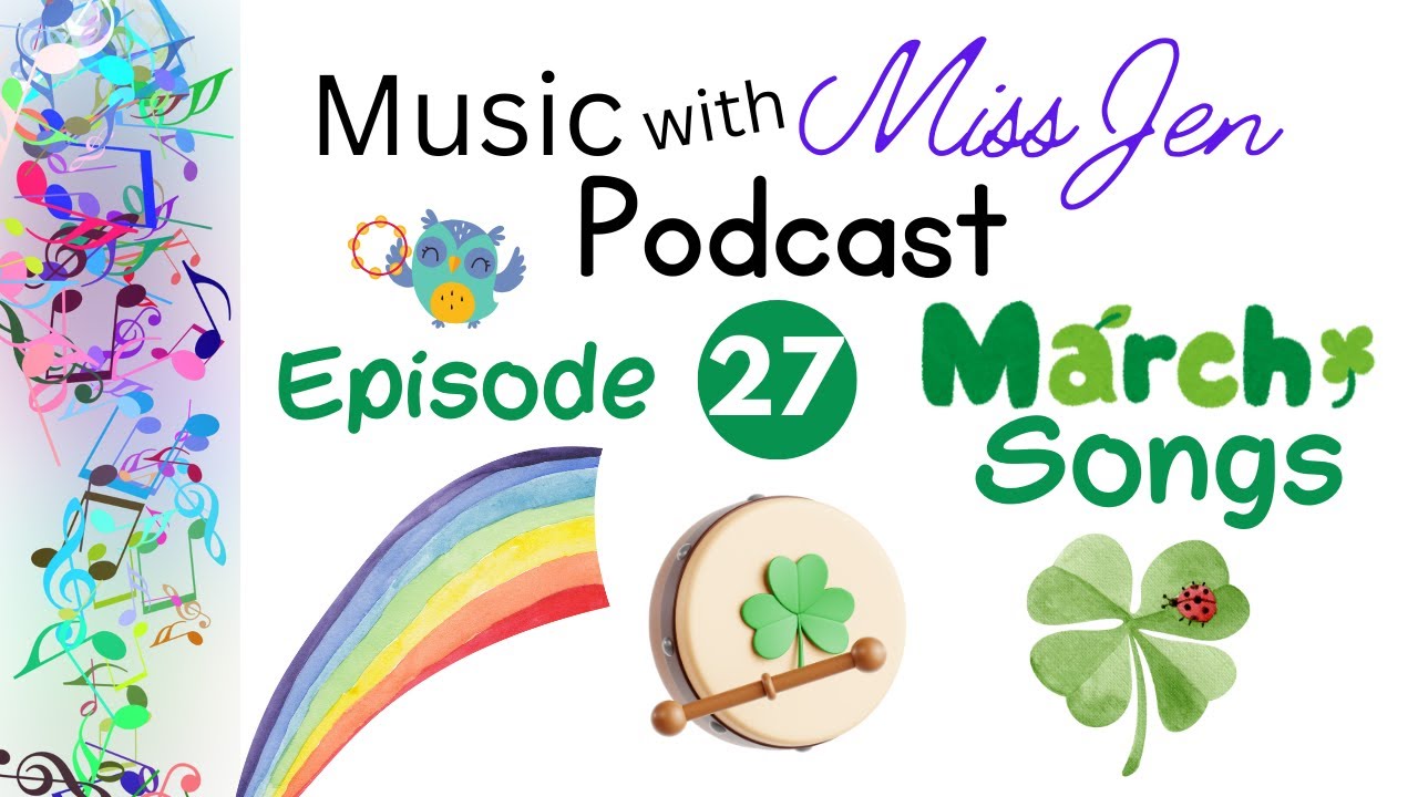 Ep. 27- March Songs - Music with Miss Jen - An Early Childhood Music ...