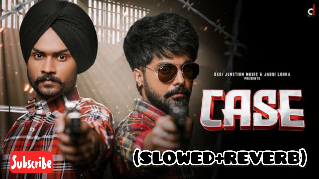 Case_#song #slowedandreverb @himmatsandhu2912@HimmatSandhu84 #punjabi # ...