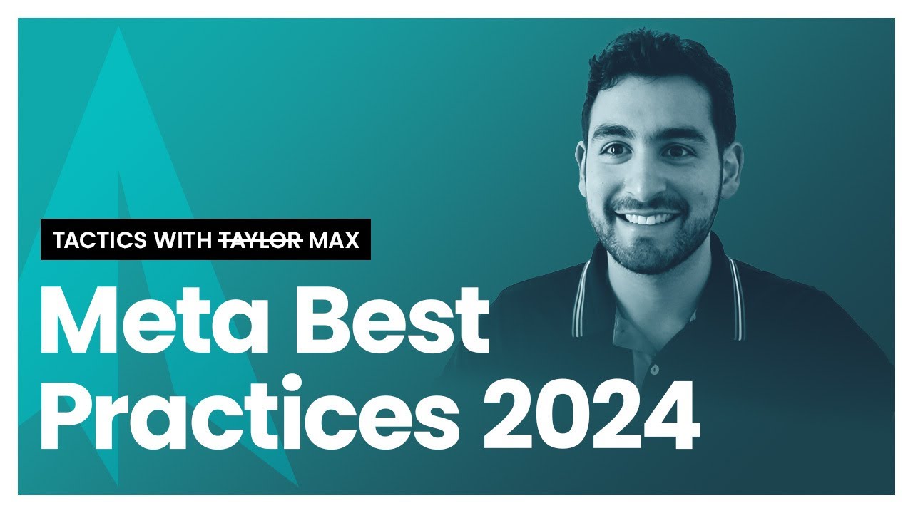 Tactics with Max #10: Meta Best Practices 2024 [PREVIEW] - YouTube