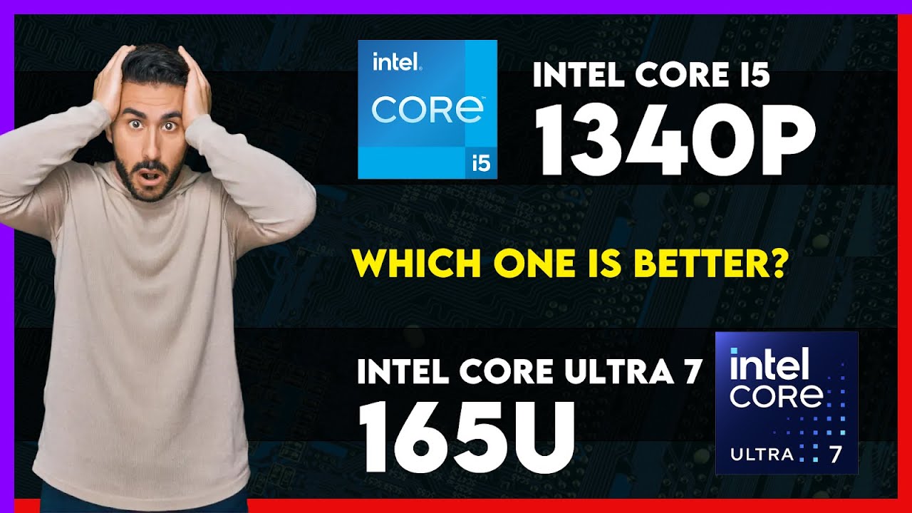 Intel Core i5 1340P vs Intel Core Ultra 7 165U Comparison - YouTube