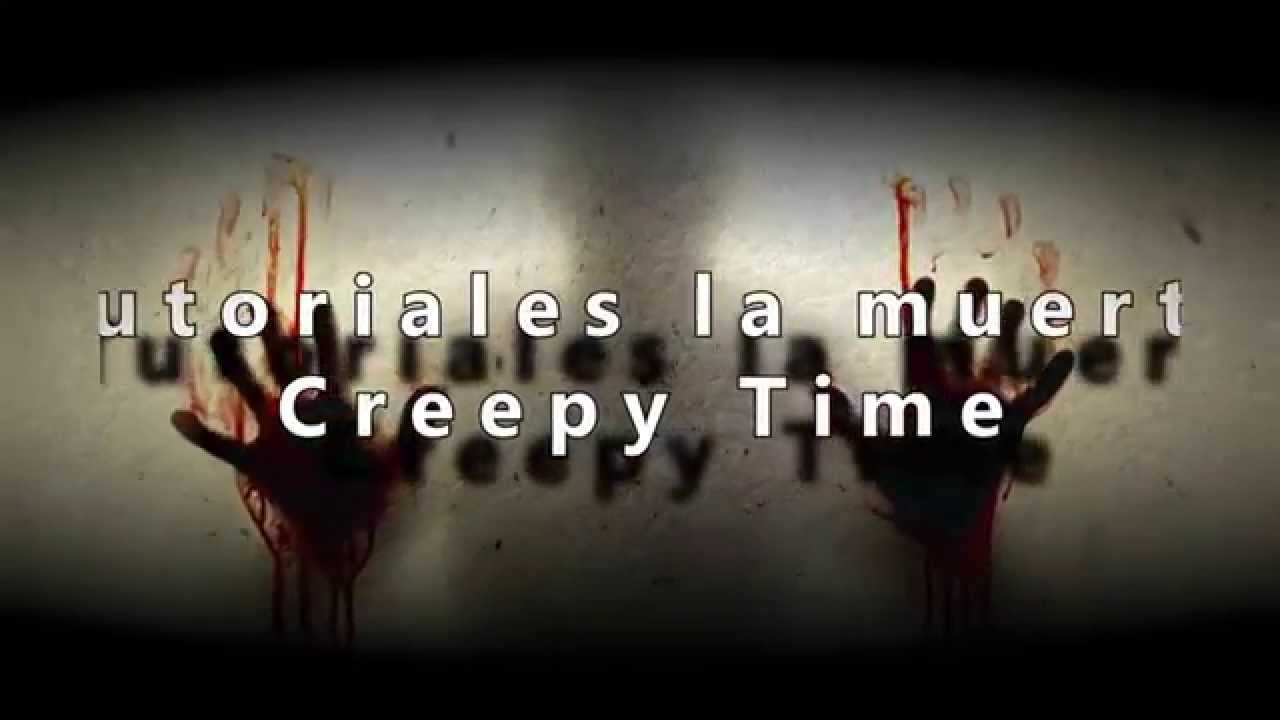Creepy Time-Recopilación creepy - YouTube