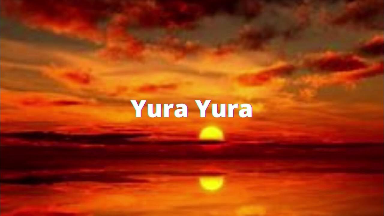 Yura Yura Lyrics - YouTube