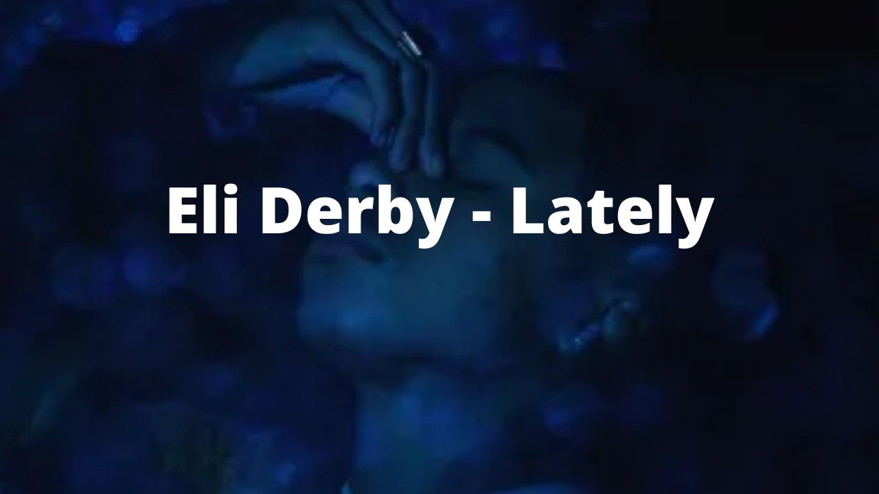 Eli Derby feat 6Lack - Lately Legendado Português [BR] - YouTube