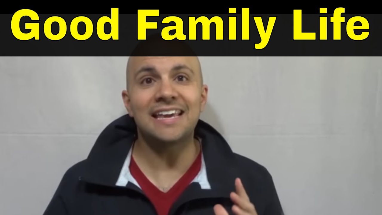 5 Ways To Have A Good Family Life - YouTube
