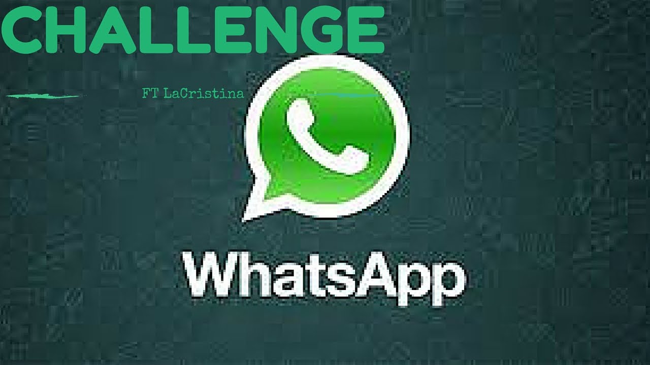 Whatsapp Challenge FT LaCristina!!! - YouTube