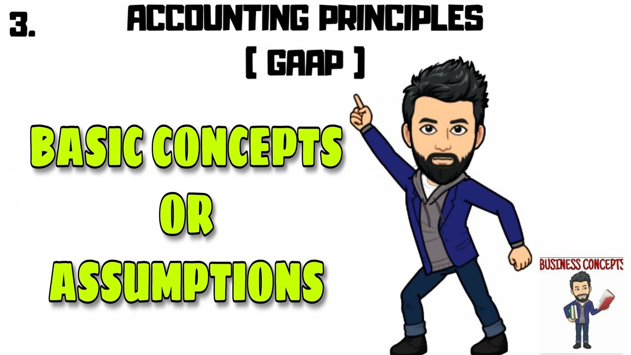Basic Concepts or Assumptions Of Accounting Principles ( GAAP ) - YouTube