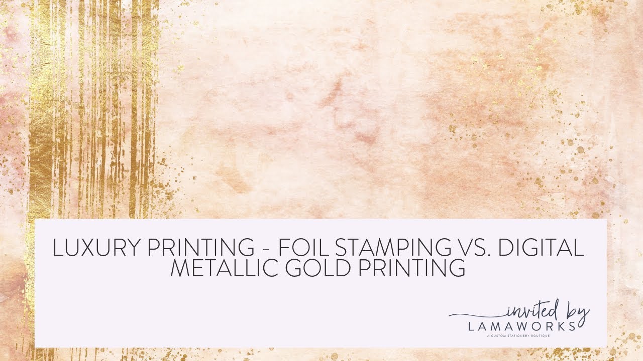 Luxury Printing - Foil Stamping vs. Digital Metallic Gold Printing ...