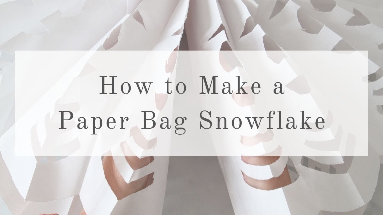 DIY PAPER BAG SNOWFLAKE CHRISTMAS CRAFT - YouTube